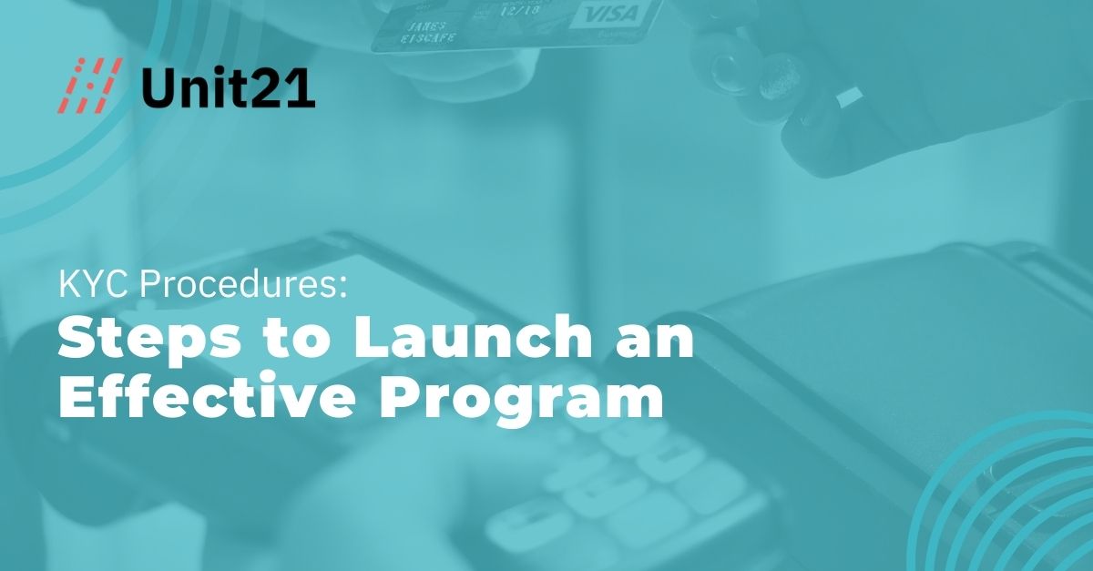 KYC Procedures: 5 Steps to Build an Effective Program - Blog | Unit21